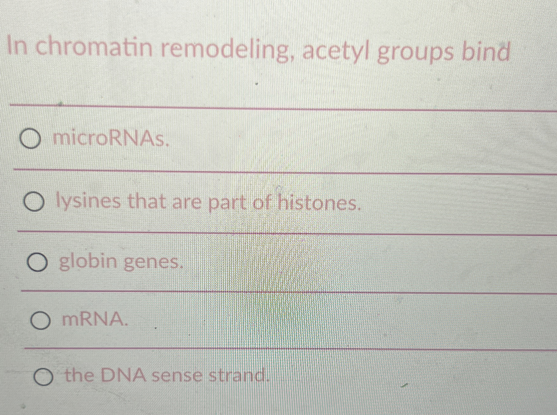 Solved In chromatin remodeling, acetyl groups | Chegg.com