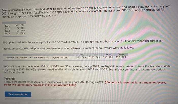 Solved Zekany Corporation would have had identical income | Chegg.com