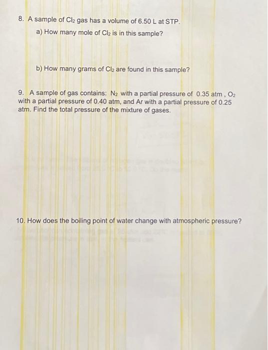 Solved 8. A sample of Cl2 gas has a volume of 6.50 L at STP. | Chegg.com
