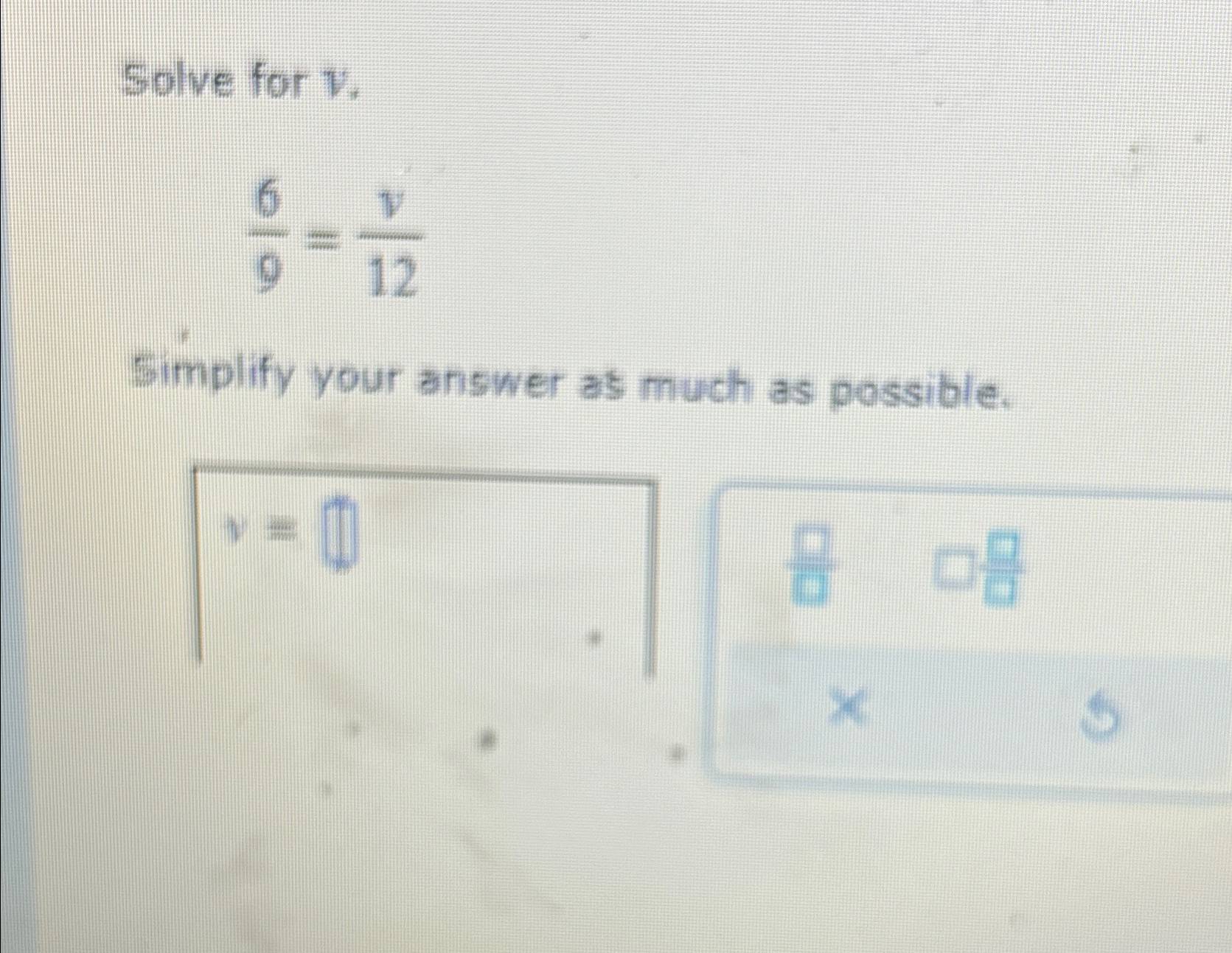Solved Solve for v.69=v12simplify your answer as much as | Chegg.com