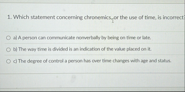 Solved Which statement concerning chronemics, or the use of | Chegg.com