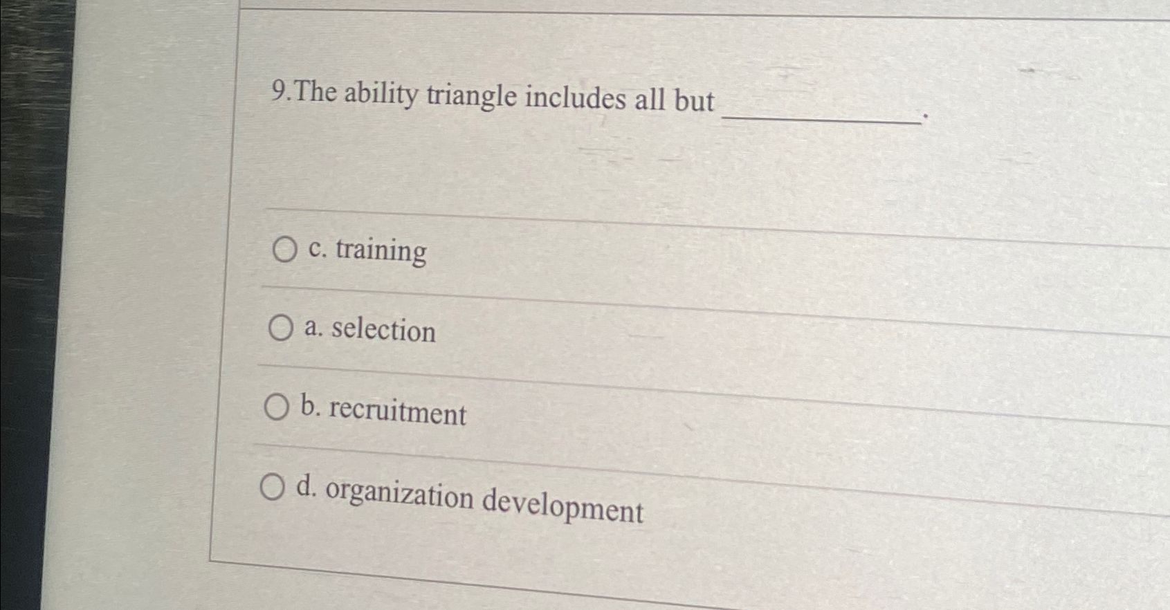 Solved 9.The ability triangle includes all butc. ﻿traininga. | Chegg.com