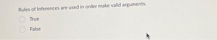 Solved Rules of Inferences are used in order make valid | Chegg.com