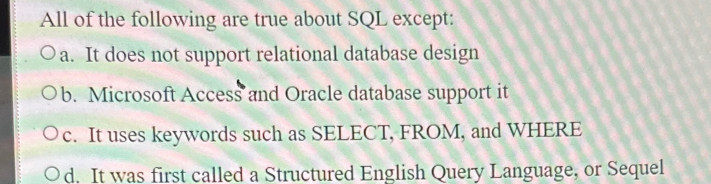 All of the following are true about SQL except:a. ﻿It | Chegg.com