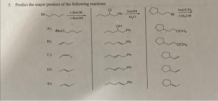 Solved 5. Predict the major product of the following | Chegg.com