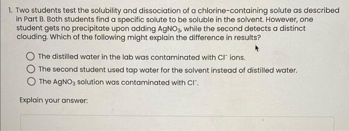 Solved 1. Two students test the solubility and dissociation | Chegg.com