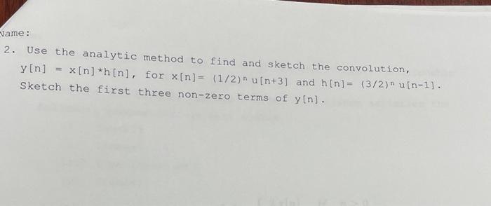 Solved 2. Use the analytic method to find and sketch the | Chegg.com