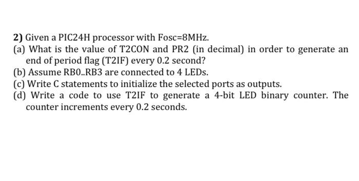 Solved 1) Assume a 40MHz PIC24H processor is interfaced to | Chegg.com