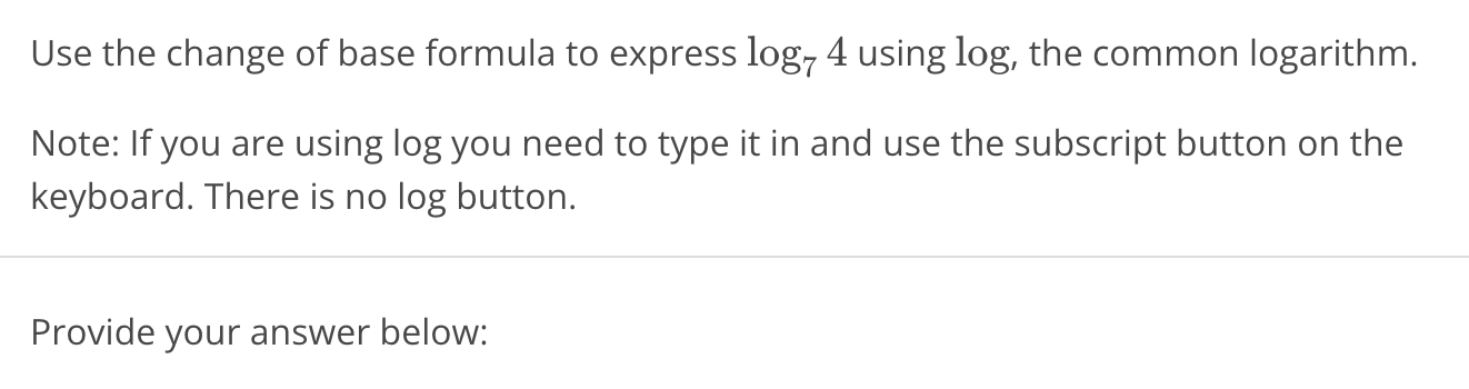 Solved Use the change of base formula to express log74 | Chegg.com