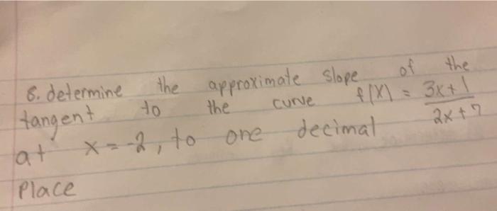 Solved 8. determine the approximate slope of the tangent to | Chegg.com