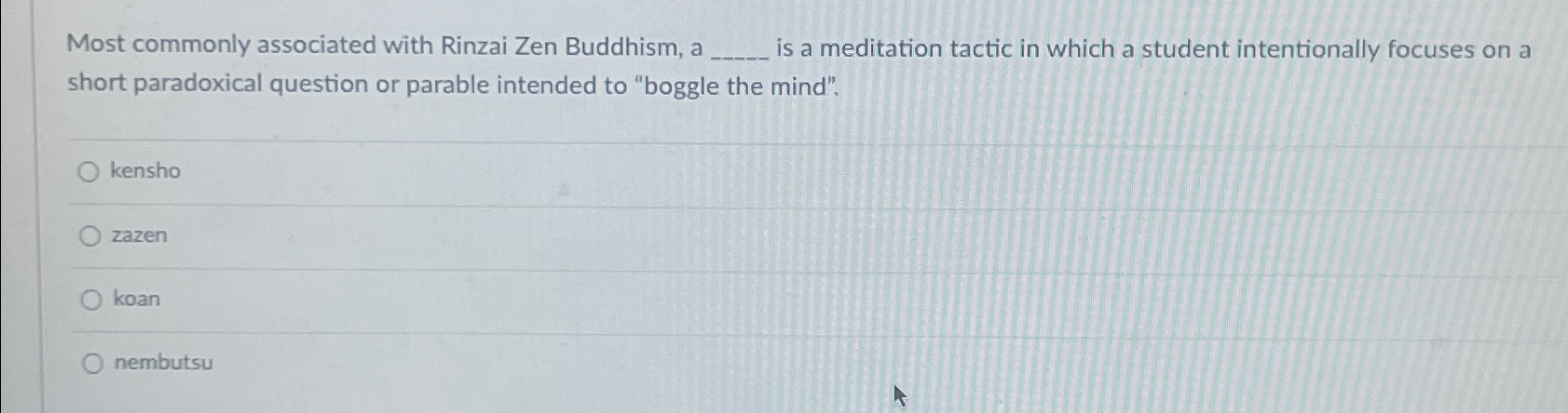 Solved Most commonly associated with Rinzai Zen Buddhism, a | Chegg.com