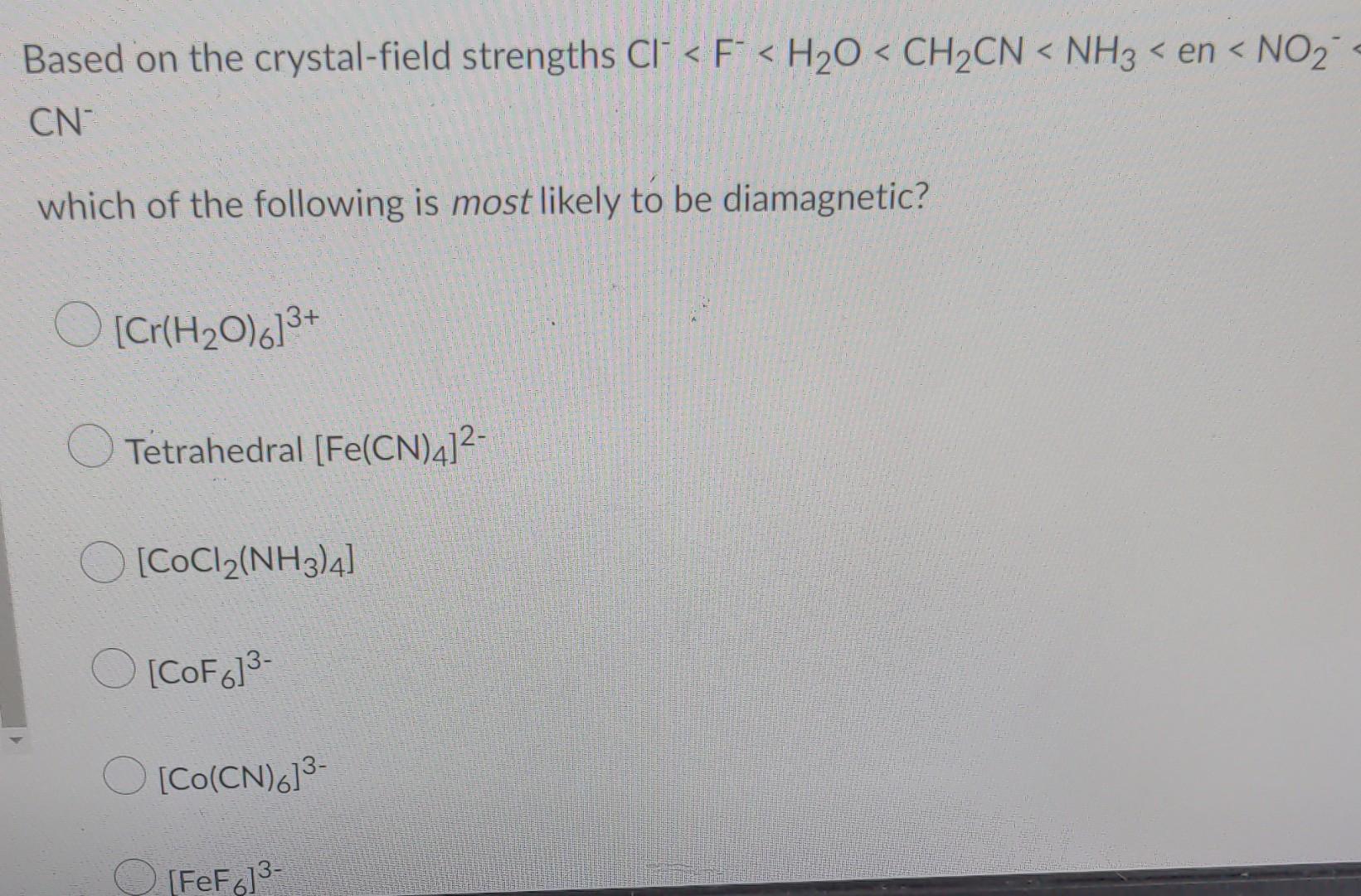 Solved Based on the crystal-field strengths Cl®