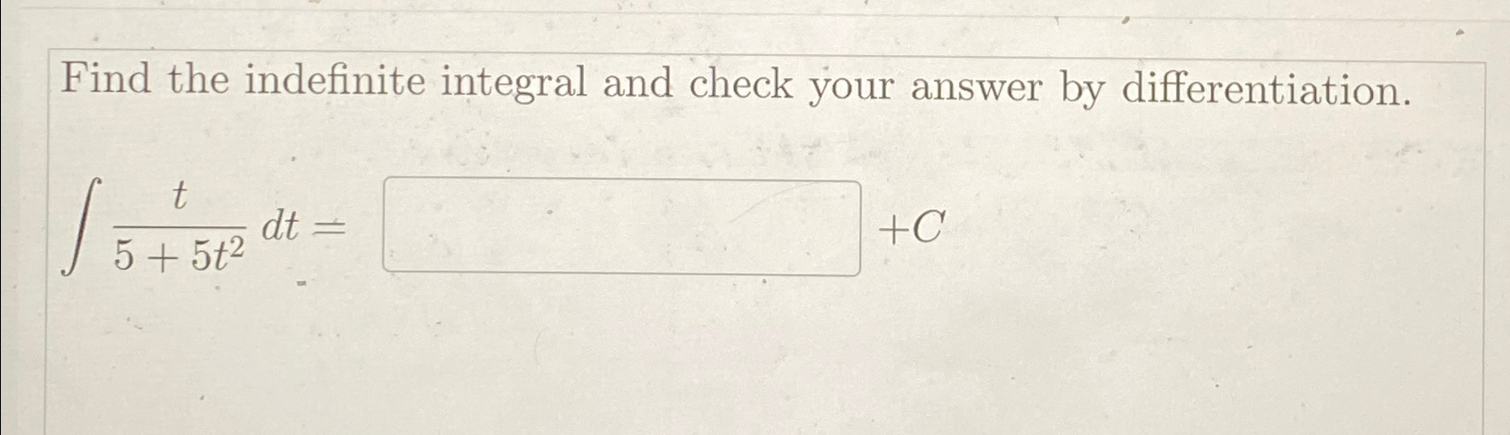Solved Find the indefinite integral and check your answer by | Chegg.com