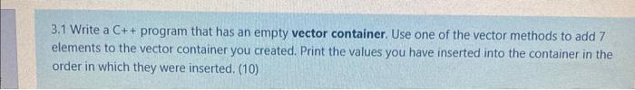 Solved 31 Write A C Program That Has An Empty Vector