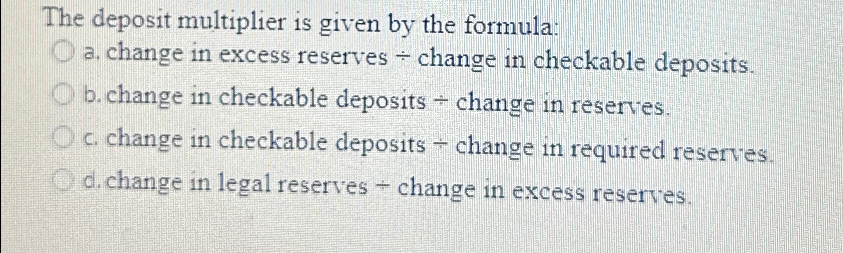 Solved The deposit multiplier is given by the formula:a. | Chegg.com