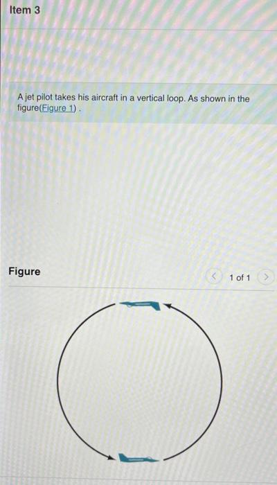 Solved A jet pilot takes his aircraft in a vertical loop. As | Chegg.com