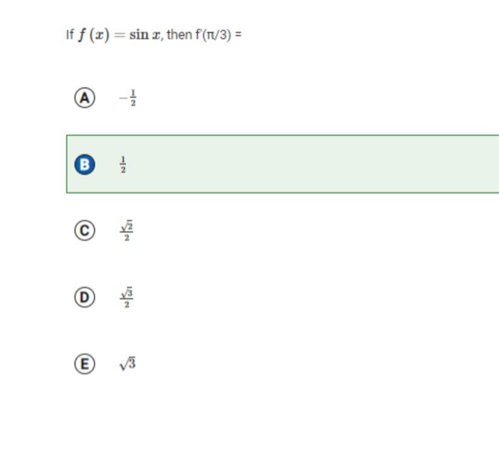 Solved If f(x)=sinx, then f′(π/3)= −21 21 (C) 22 (D) 23 (E) | Chegg.com