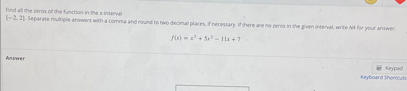 Solved Find all the zeros of the function in the x-interval | Chegg.com