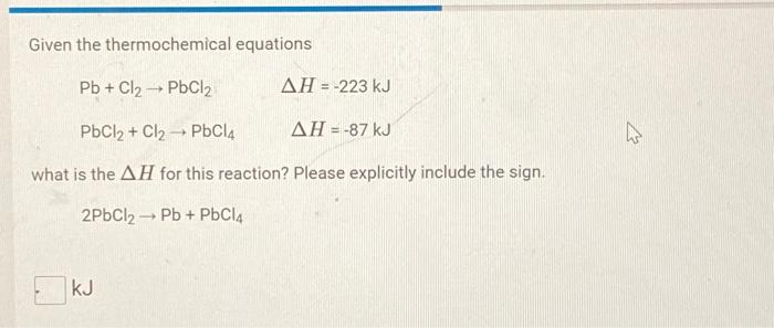 Solved Given the thermochemical equations Pb + Cl2 PbCl2 AH | Chegg.com