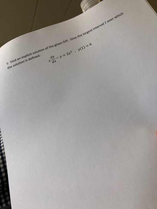 Solved 7: Find an explicit solution of the given IVP. Give | Chegg.com
