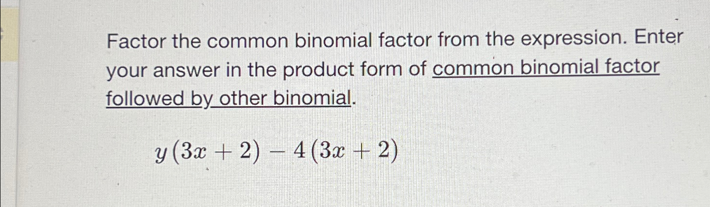Solved Factor the common binomial factor from the | Chegg.com