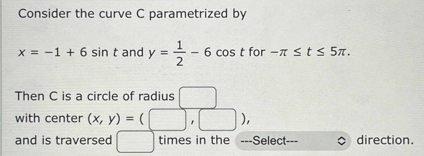 Solved Consider the curve C ﻿parametrized by x=-1+6sint ﻿and | Chegg.com