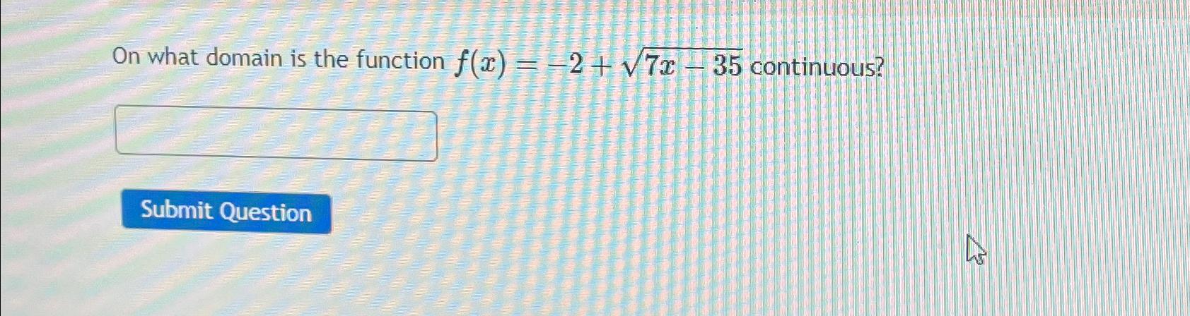 Solved On what domain is the function f(x)=-2+7x-352 | Chegg.com