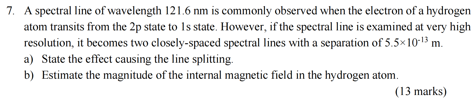 Solved 7. ﻿A spectral line of wavelength 121.6 ﻿nm is | Chegg.com