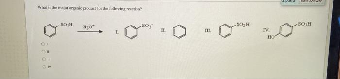 Solved point Save Answer What is the major organic product | Chegg.com
