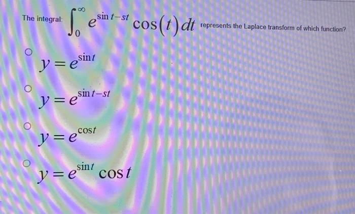 Solved The integral: O So ei y = esint y = esint y = e sin | Chegg.com