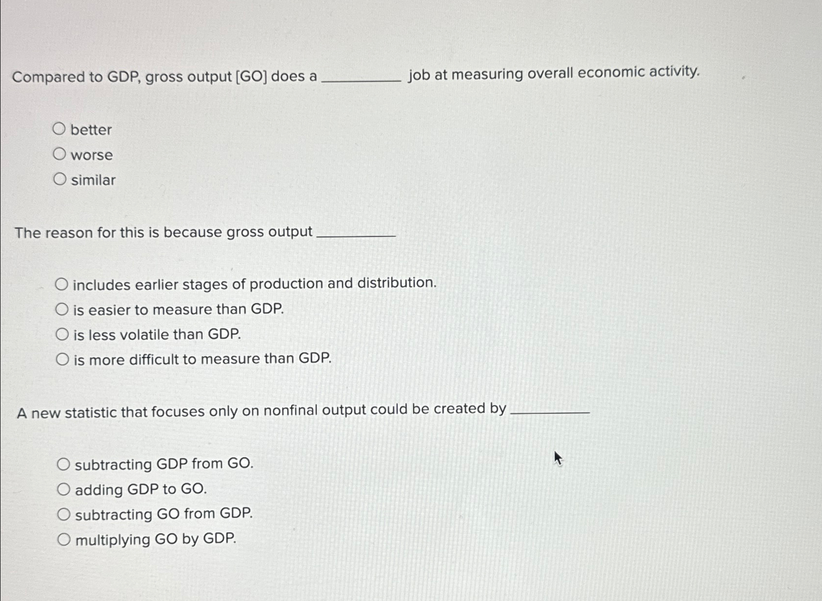Solved Compared to GDP, ﻿gross output [GO] ﻿does a job at | Chegg.com