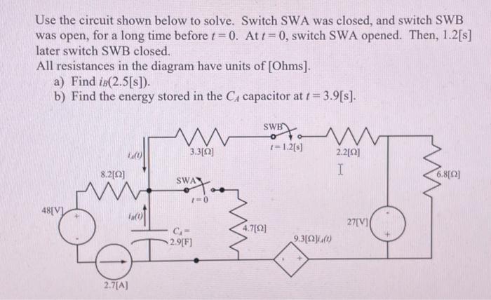 Solved Use the circuit shown below to solve. Switch SWA was | Chegg.com