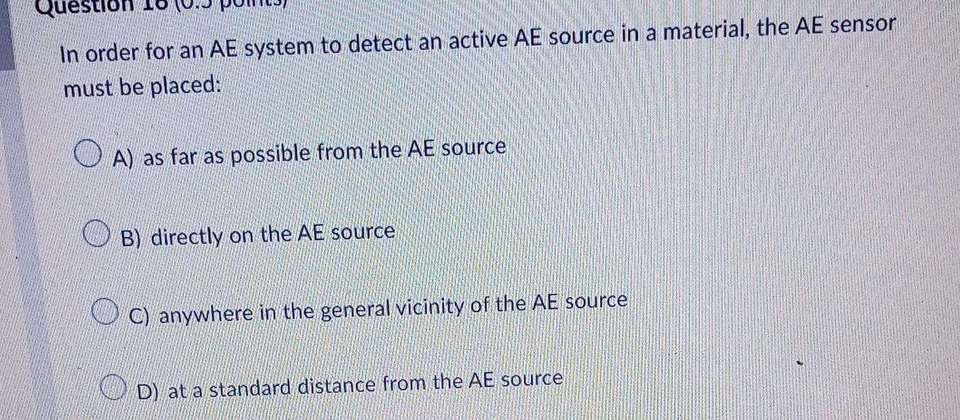 Solved In order for an AE system to detect an active AE | Chegg.com