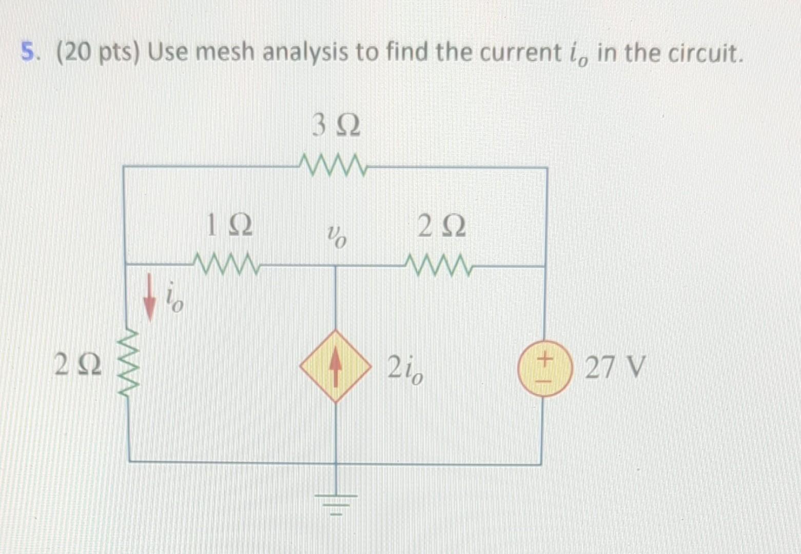 Solved 5. (20 pts) Use mesh analysis to find the current io | Chegg.com