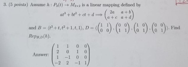 Solved (5 ﻿points) ﻿Assume h:P3(t)→M2×2 ﻿is a linear mapping | Chegg.com