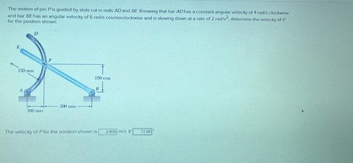 Solved The motion of pin P is guided by slots cut in rods AD | Chegg.com