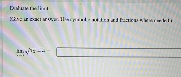 Solved Evaluate the limit. (Use symbolic notation and | Chegg.com