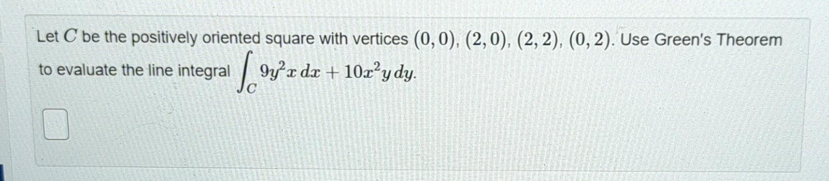 Solved Let C be the positively oriented square with vertices | Chegg.com