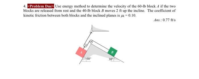 Solved 4. Use energy method to determine the velocity of | Chegg.com