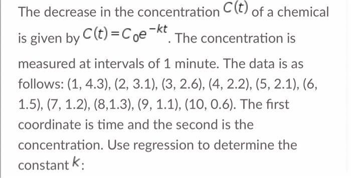 Solved The decrease in the concentration C(t) of a chemical | Chegg.com