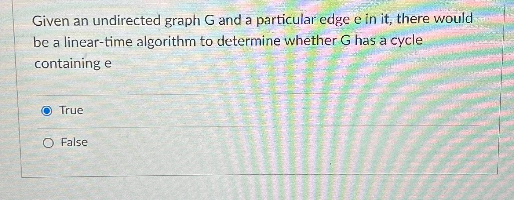 Solved Given an undirected graph G and a particular edge e | Chegg.com