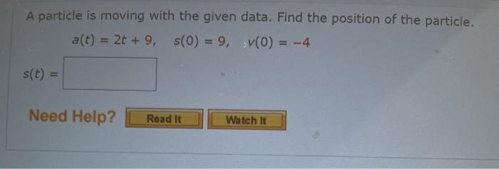 Solved A particle is moving with the given data. Find the | Chegg.com