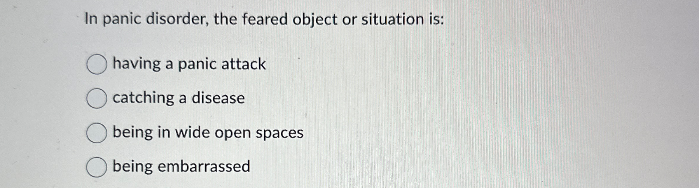 Solved In panic disorder, the feared object or situation | Chegg.com