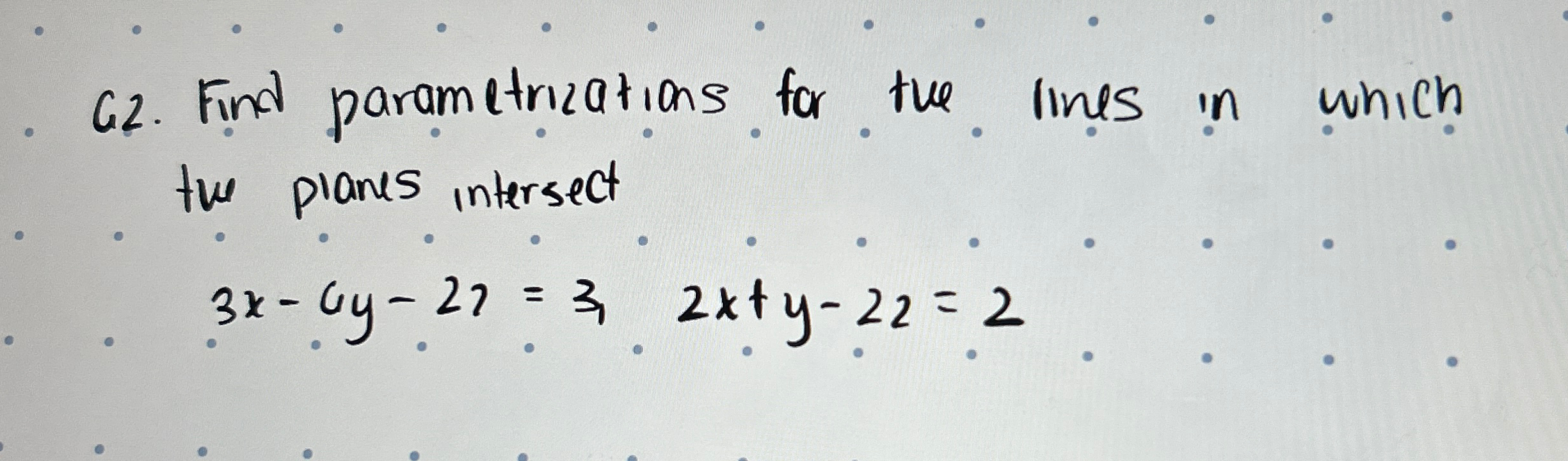 Solved G2. ﻿Find parametrizations for the lines in which the | Chegg.com