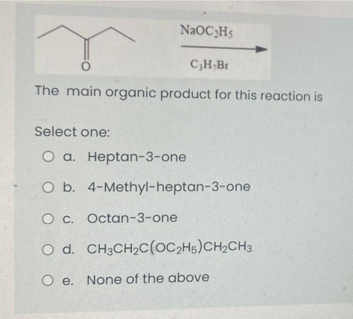 Solved NaOC2H5 o C3H-B: The main organic product for this | Chegg.com