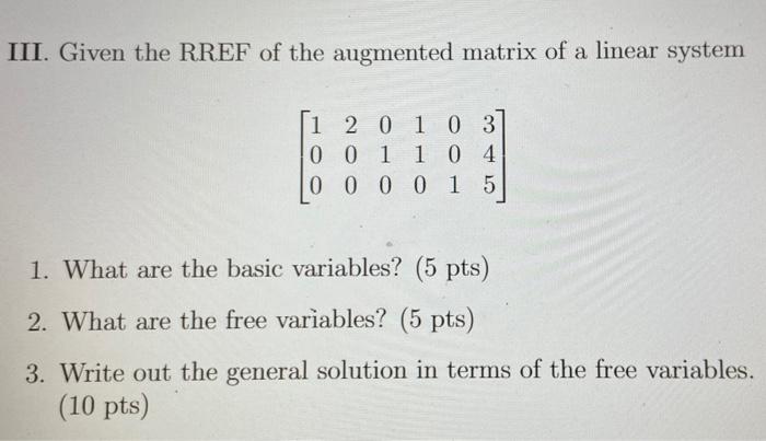 Solved III. Given the RREF of the augmented matrix of a | Chegg.com