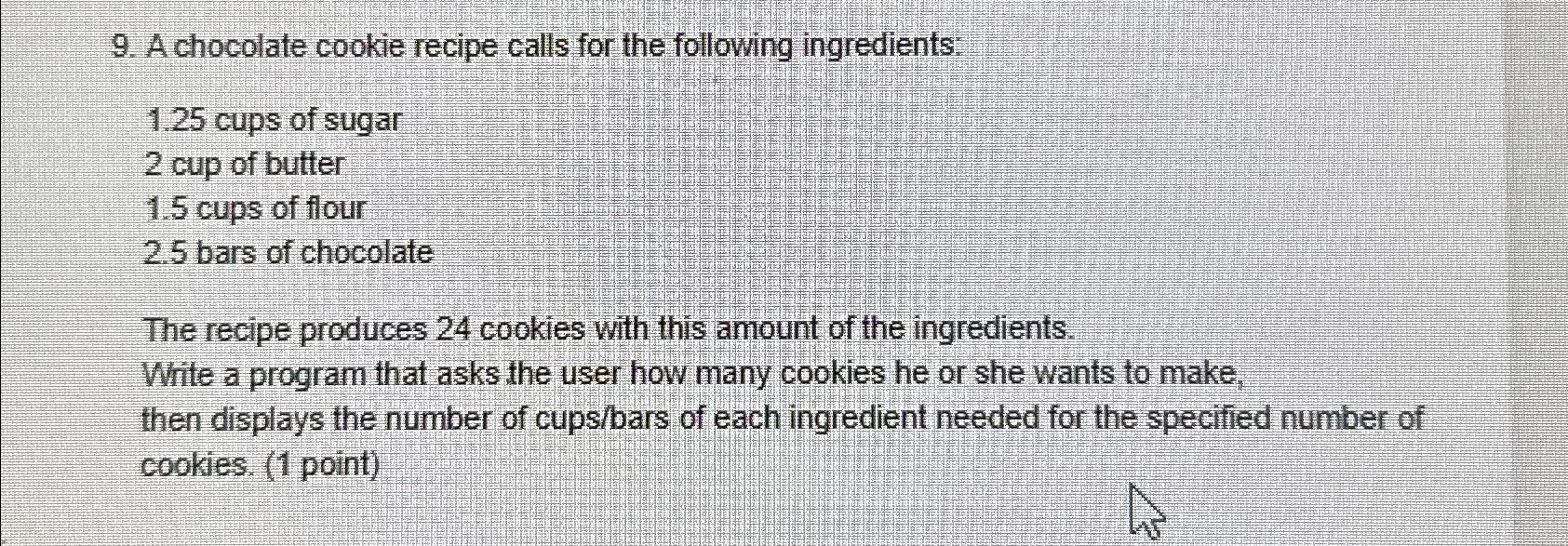 Solved A chocolate cookie recipe calls for the following | Chegg.com