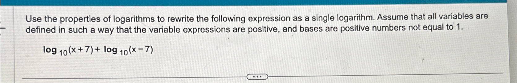 Solved Use the properties of logarithms to rewrite the | Chegg.com