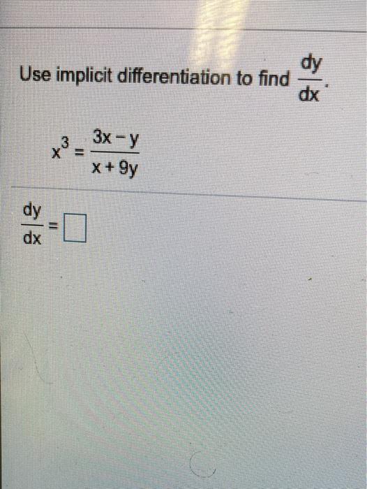 Solved Use implicit differentiation to find dy dx 3 x 3x-y | Chegg.com