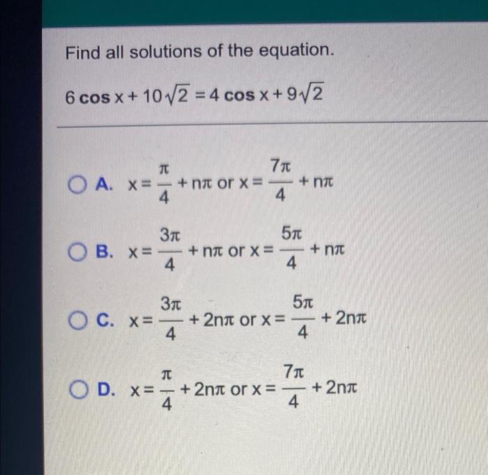 Solved Find all solutions of the equation. 6 cos x + 10V2 = | Chegg.com